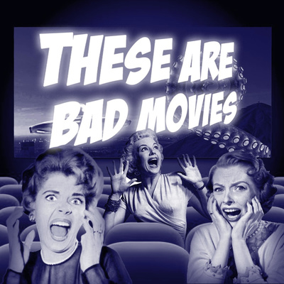 These Are Bad Movies • A podcast on Spotify for Creators