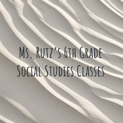 Ms. Rutz's 6th Grade Social Studies Classes • A podcast on Spotify for ...