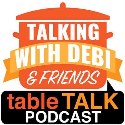 Talking With Debi & Friends – Table Talk Podcast • A podcast on Spotify ...