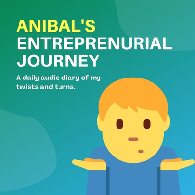 Anibal's Entreprenurial Journey • A podcast on Spotify for Podcasters