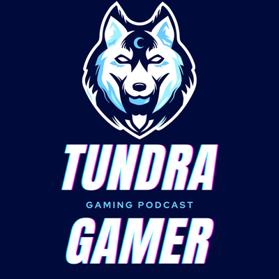 Tundra Gamer • A podcast on Spotify for Podcasters