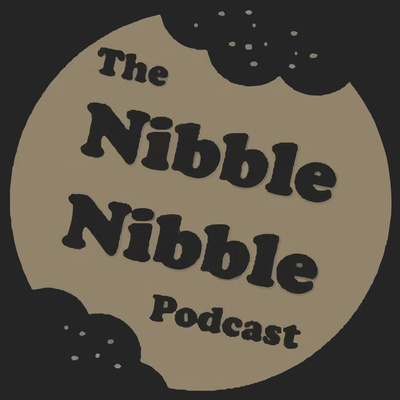 The Nibble Nibble Podcast • A podcast on Spotify for Creators