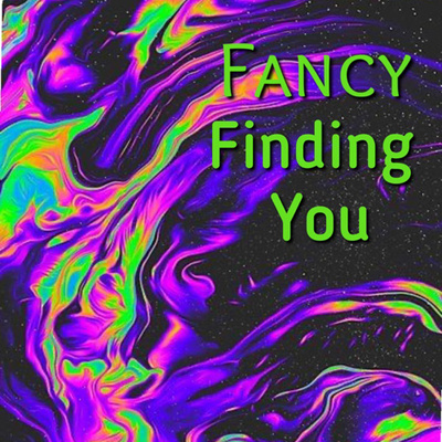 Fancy Finding You • A podcast on Spotify for Creators