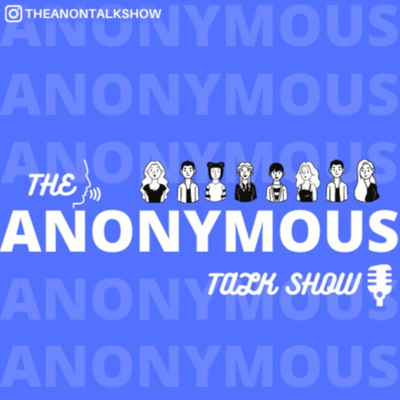 What's this podcast about? by The Anonymous Talk Show