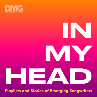 In My Head: Playlists and Stories of Emerging Songwriters • A podcast ...