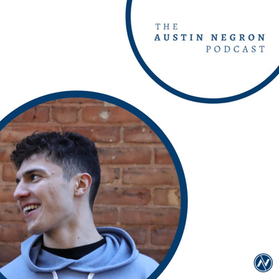 The Austin Negron Podcast • A podcast on Spotify for Creators