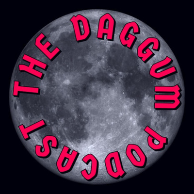 The Daggum Podcast • A podcast on Spotify for Creators