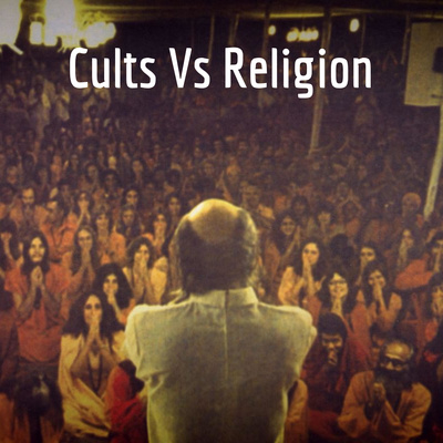 Cults Vs Religion: The Difference • A podcast on Spotify for Podcasters