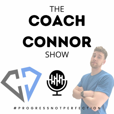 The Coach Connor Show • A podcast on Spotify for Podcasters