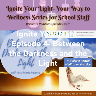 Ignite Your Light- Episode 4- Between the Darkness and the Light • A ...
