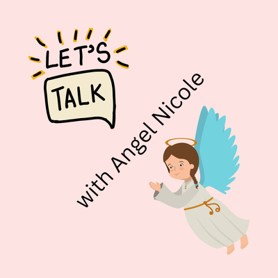Let's talk with Angel Nicole • A podcast on Spotify for Creators