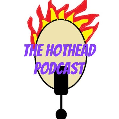 The Hothead Podcast • A podcast on Spotify for Podcasters