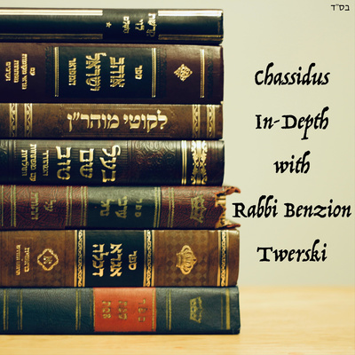Chassidus In-Depth with Rabbi Benzion Twerski • A podcast on Spotify ...