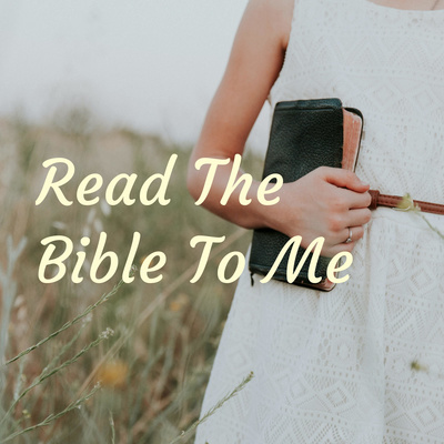 Read The Bible To Me • A podcast on Spotify for Creators