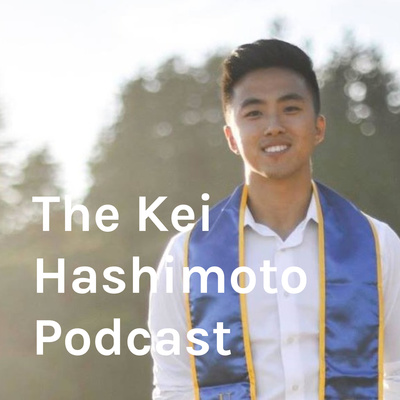 The Kei Hashimoto Podcast • A podcast on Spotify for Podcasters