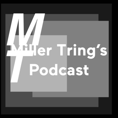 Miller Tring’s Podcast • A podcast on Spotify for Creators