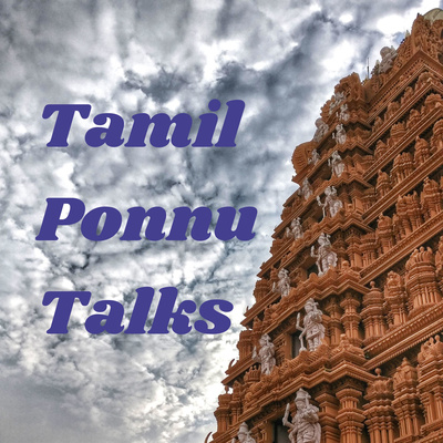 Tamil Ponnu Talks • A podcast on Spotify for Podcasters