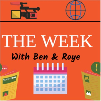 The Week with Ben and Roye • A podcast on Spotify for Creators