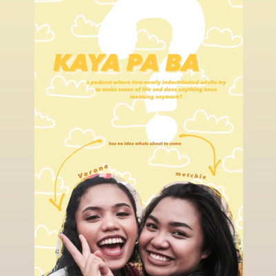 Kaya pa ba? • A podcast on Spotify for Creators