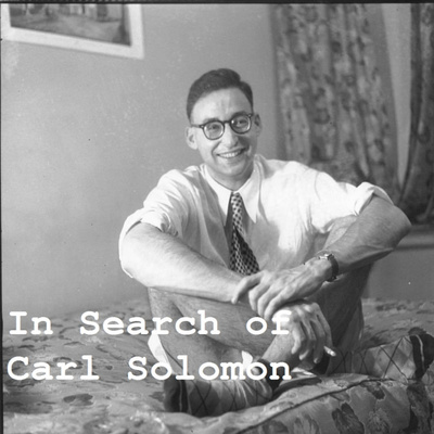In Search of Carl Solomon • A podcast on Spotify for Creators