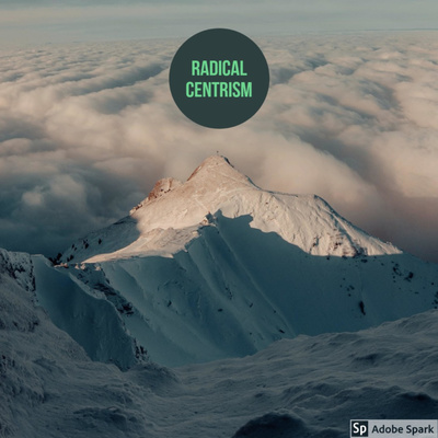 Radical Centrism • A podcast on Spotify for Creators