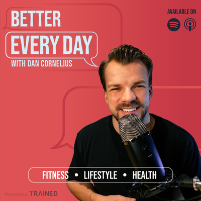 Better Every day with Dan Cornelius • A podcast on Spotify for Creators