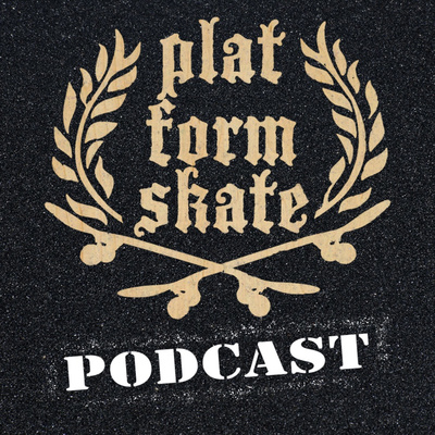 Platform Skate Podcast • A podcast on Spotify for Creators