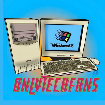 OnlyTechFans • A podcast on Spotify for Creators