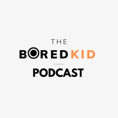 Bored Kid Podcast • A podcast on Spotify for Creators