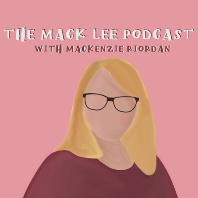 The Mack Lee Podcast with Mackenzie Riordan • A podcast on Spotify for ...