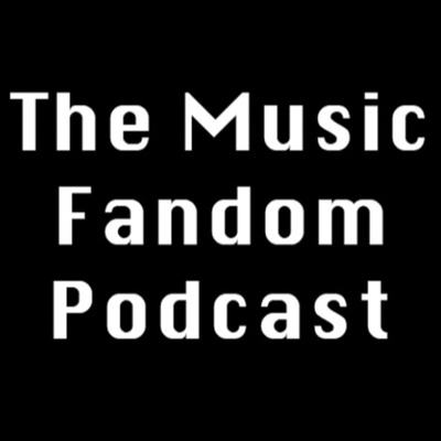 The Music Fandom Podcast • A podcast on Spotify for Creators