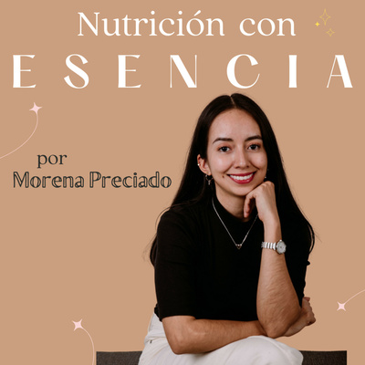 Nutrición con esencia • A podcast on Spotify for Podcasters