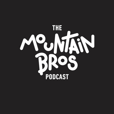 The Mountain Bros • A podcast on Spotify for Podcasters