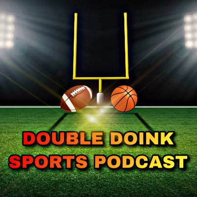 Double Doink Sports Podcast • A podcast on Spotify for Creators
