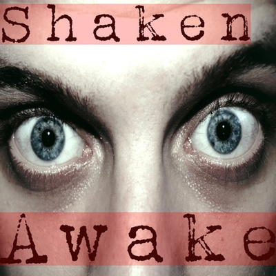 Shaken Awake • A podcast on Spotify for Creators