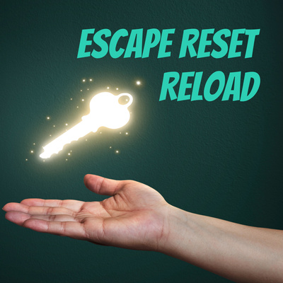 Escape Reset Reload • A podcast on Spotify for Creators
