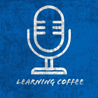 Learning Coffee • A podcast on Spotify for Podcasters