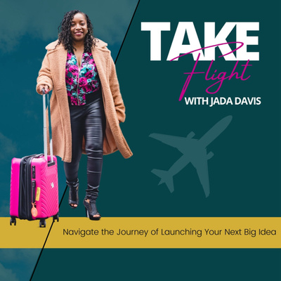 Take Flight with Jada Davis • A podcast on Spotify for Creators