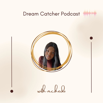 Dream Catcher • A podcast on Spotify for Creators
