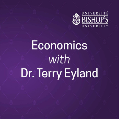 Economics with Dr. Terry Eyland • A podcast on Spotify for Creators