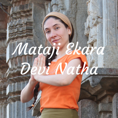 Mataji Ekara Devi Natha • A podcast on Spotify for Creators