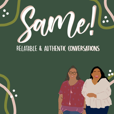 The Same! Podcast • A podcast on Spotify for Creators