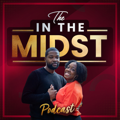 The In the Midst Podcast • A podcast on Spotify for Podcasters