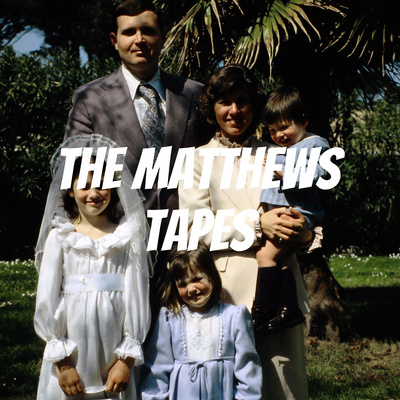 The Matthews Tapes • A podcast on Spotify for Creators
