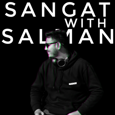 Sangat With Salman • A podcast on Spotify for Creators
