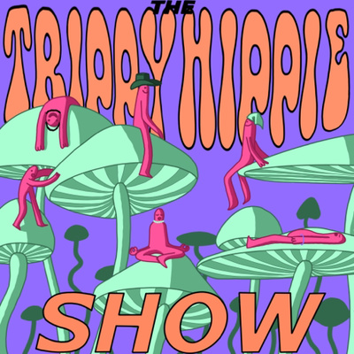 The Trippy Hippie Show • A podcast on Spotify for Podcasters