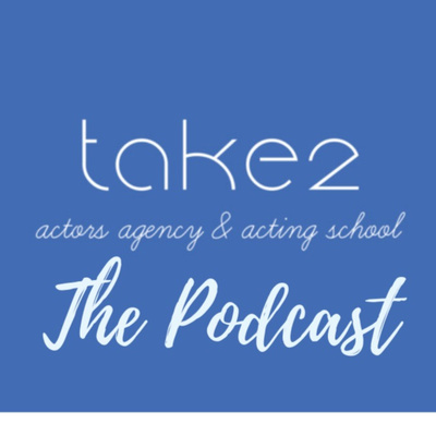 Take2 Actors Agency, The Podcast • A podcast on Spotify for Creators