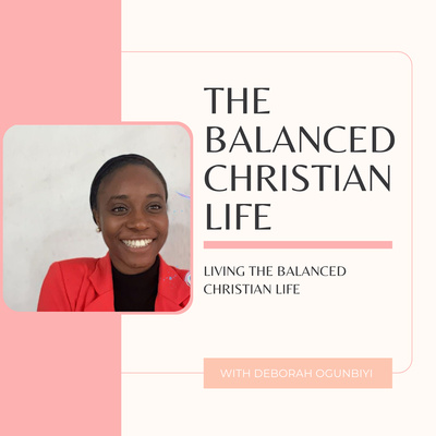 The Balanced Christian Life • A podcast on Spotify for Creators