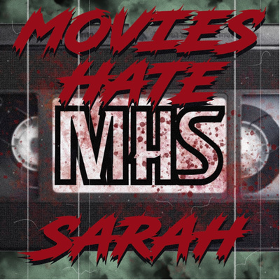 Movies Hate Sarah • A podcast on Spotify for Creators