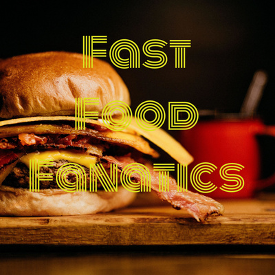 Fast Food Fanatics • A podcast on Spotify for Podcasters
